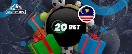 20Bet Malaysia: First Deposit Bonus & Promo for New Bettors