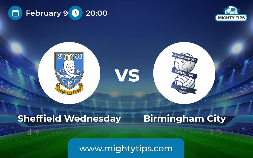 Sheffield Wednesday Vs Birmingham City Prediction Odds And Betting Tips
